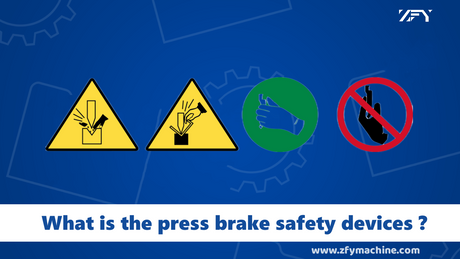 What is the press brake safety devices? - ZFY Machine Manufactory ...